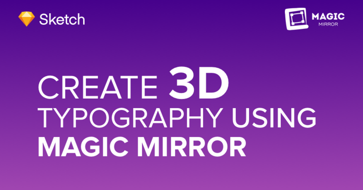 How to Create 3D Typography Using Magic Mirror | The Vardot Blog