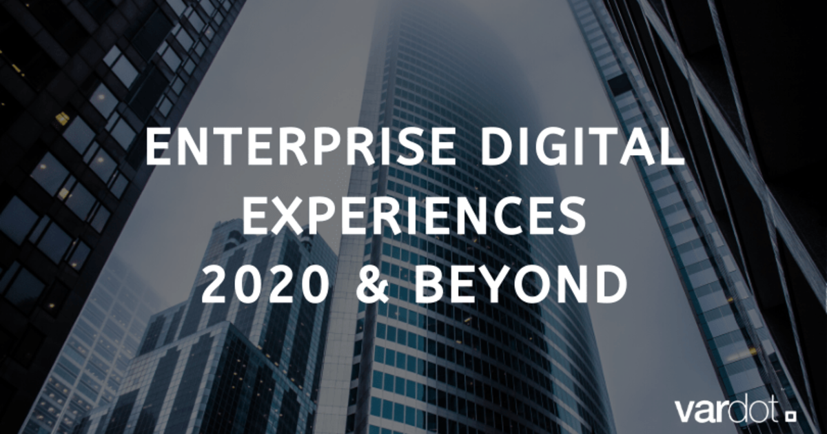 The Future of Enterprise Digital Experience | Vardot Blog