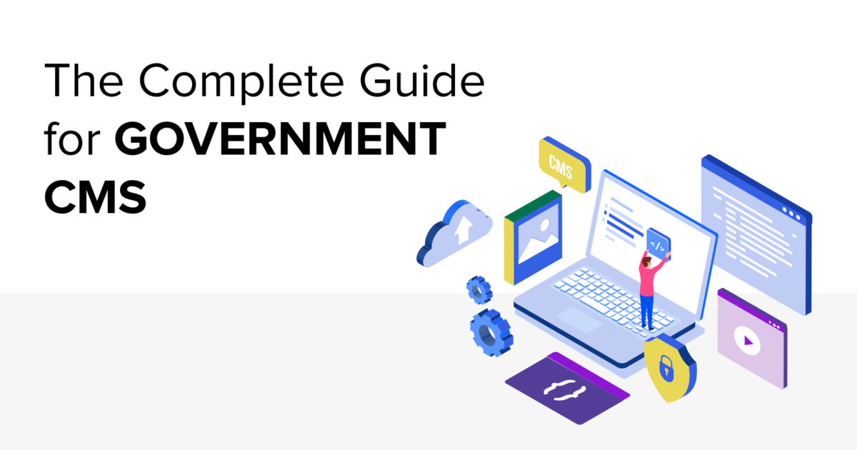 The Complete Guide for Government CMS | Vardot Blog