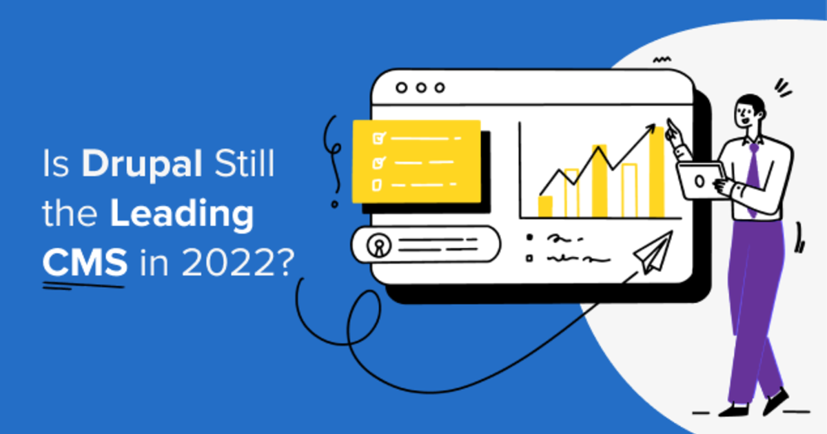 Is Drupal Still the Leading CMS in 2022? | The Vardot Blog