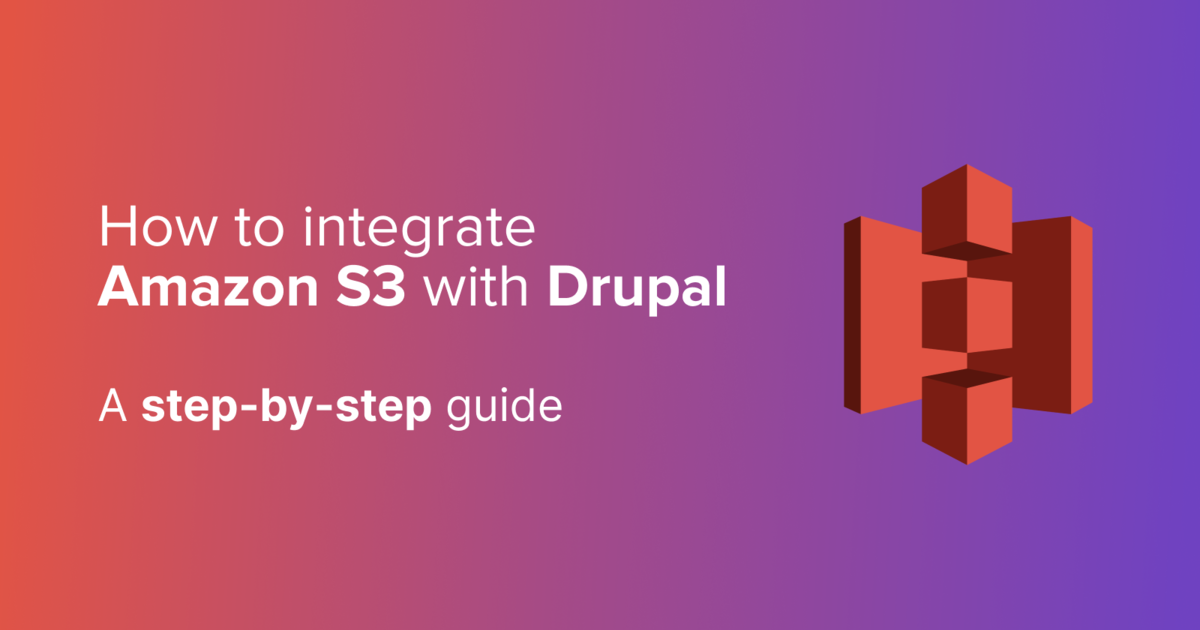 How to Integrate Amazon S3 with Drupal: A Step-by-Step Guide | The Vardot Blog