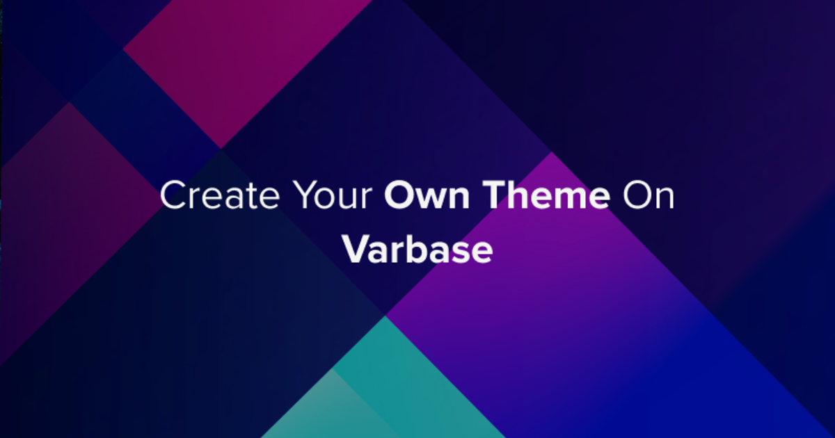 Create Your Own Theme On Varbase | Vardot Blog Create Your Own Theme On Varbase | Vardot Blog
