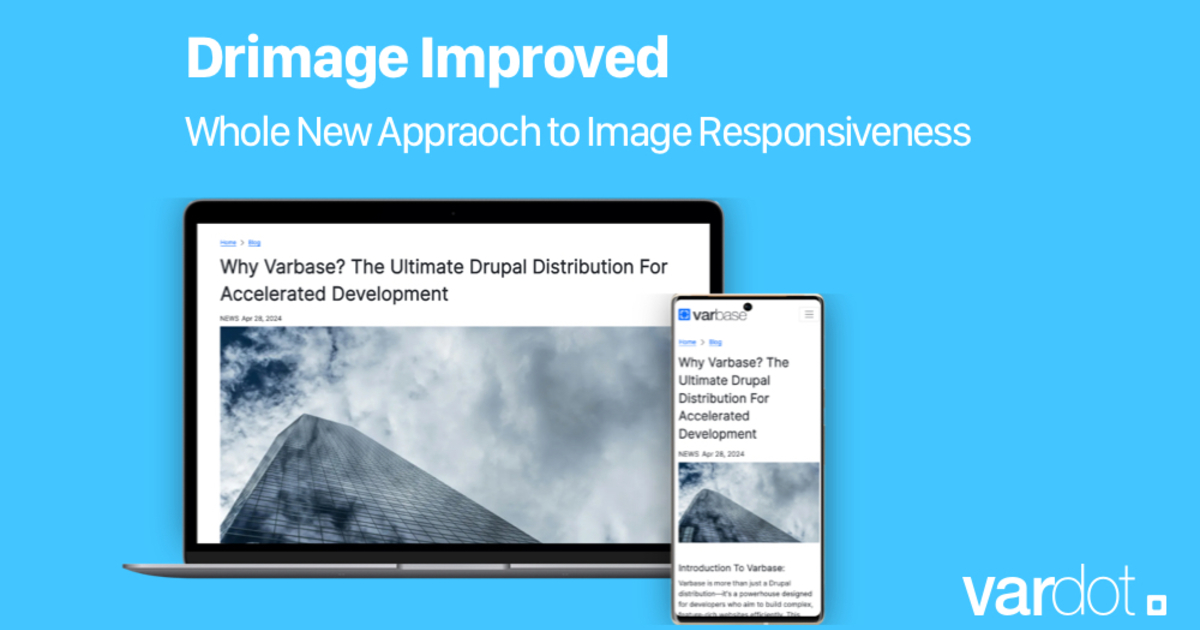 How To Effortlessly Manage Responsive Images In Drupal Dynamic Responsive Images Vardot Blog